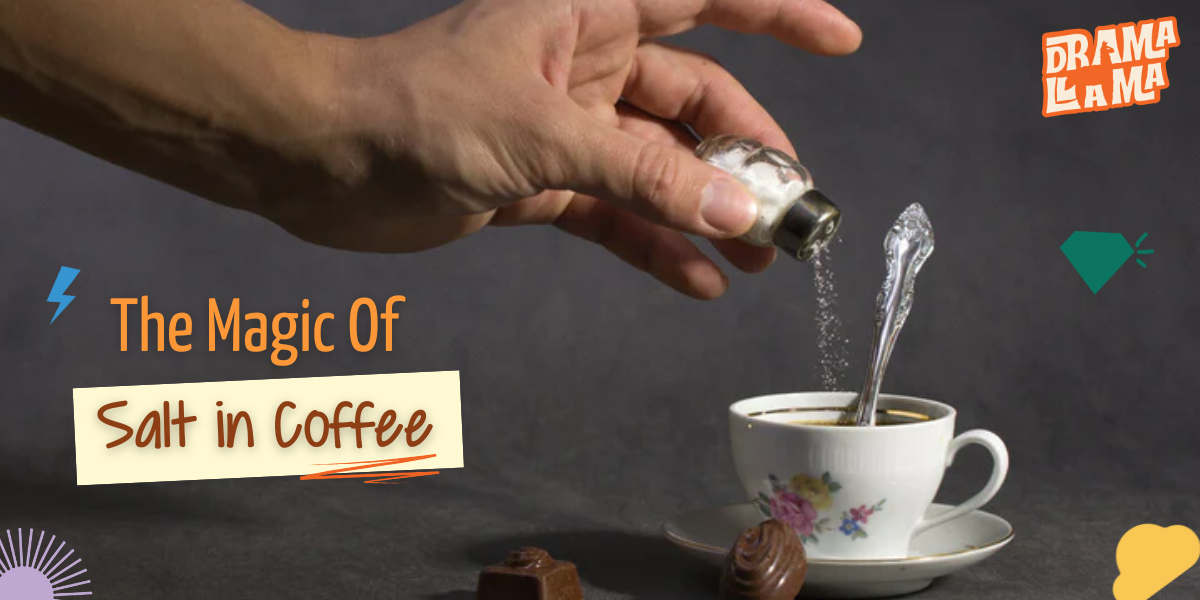 Let the coffee work wonders for you - Add this secret ingredient Salt ...